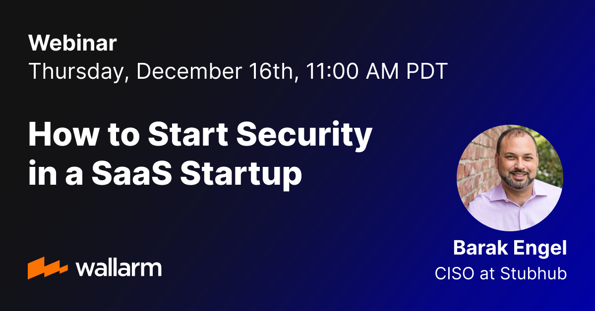 How to start Security in SaaS Startup [Wallarm webinar]