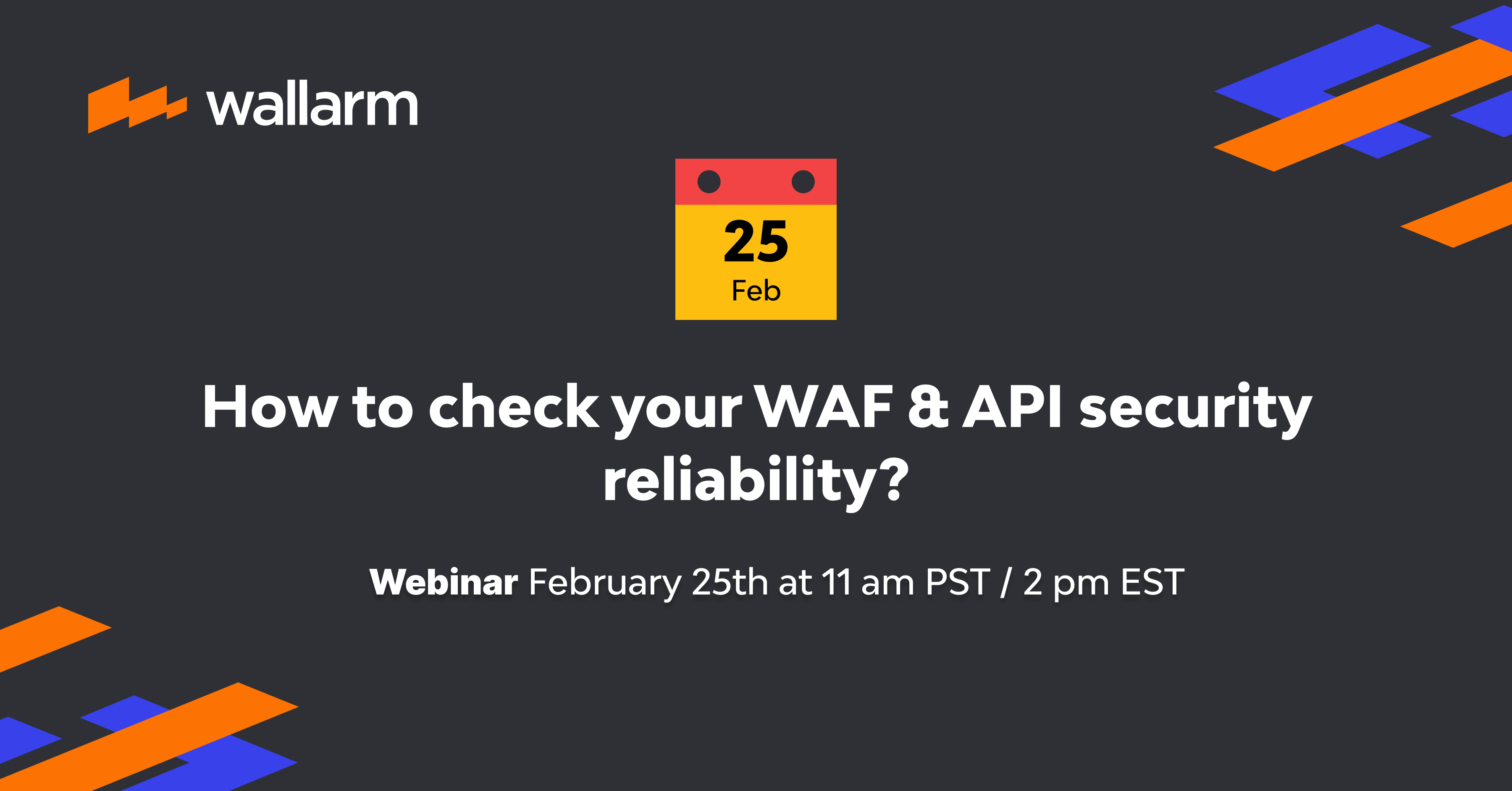 [Wallarm webinar] How to check your WAF & API security reliability?