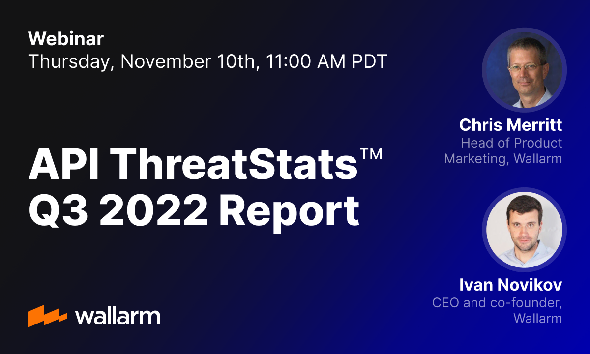 Q3 2022 API ThreatStats Report Q3 2022 API ThreatStats Report